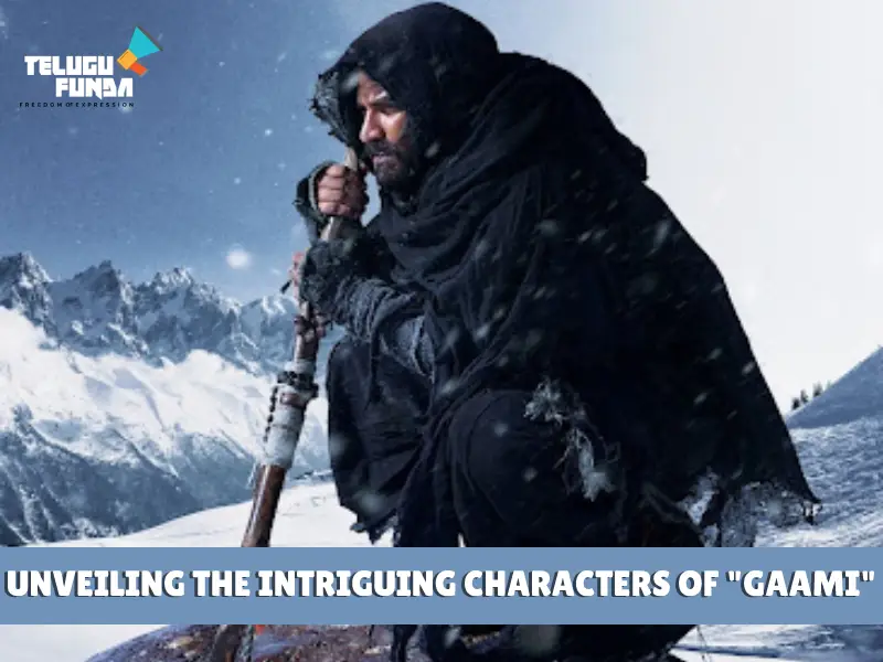 ‘GAAMI’ Teaser Promises an Adventure Beyond Imagination - Telugu Funda